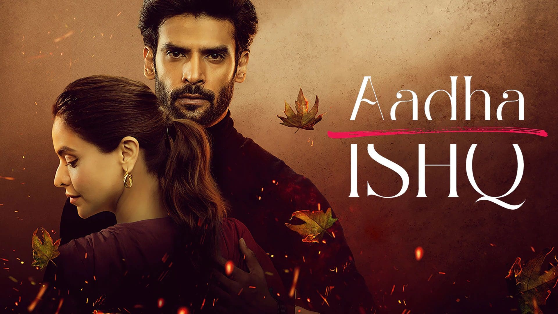 Aadha Ishq Review: Aamna Sharif and Gaurav Arora's Passion Fizzles ...