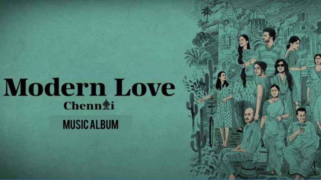 Modern Love Chennai Music Album Review: Hits and Misses | Leisurebyte